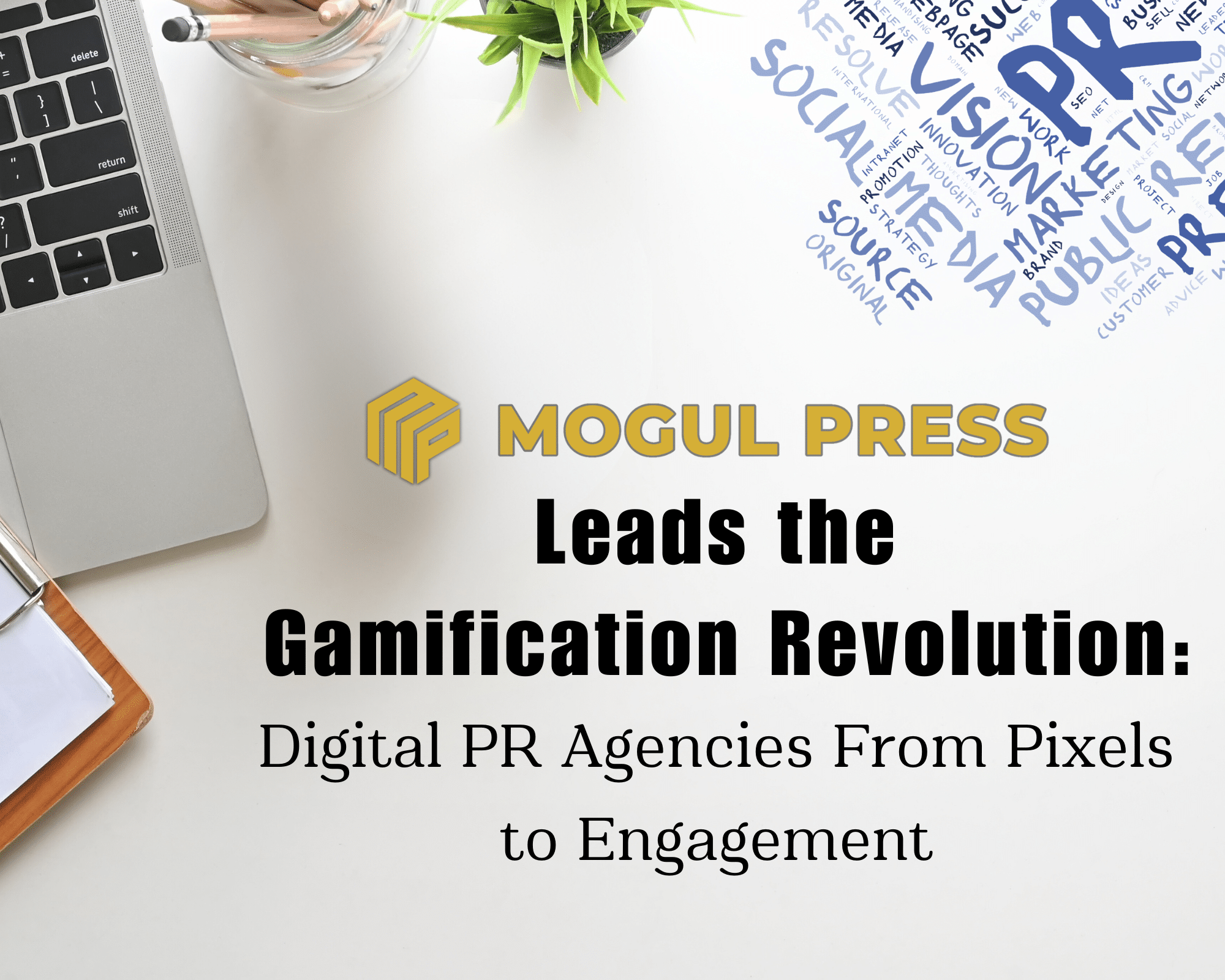 Mogul Press - A Results Driven PR Agency